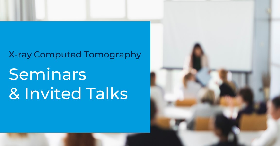 X-ray CT Seminars and Invited Talks
